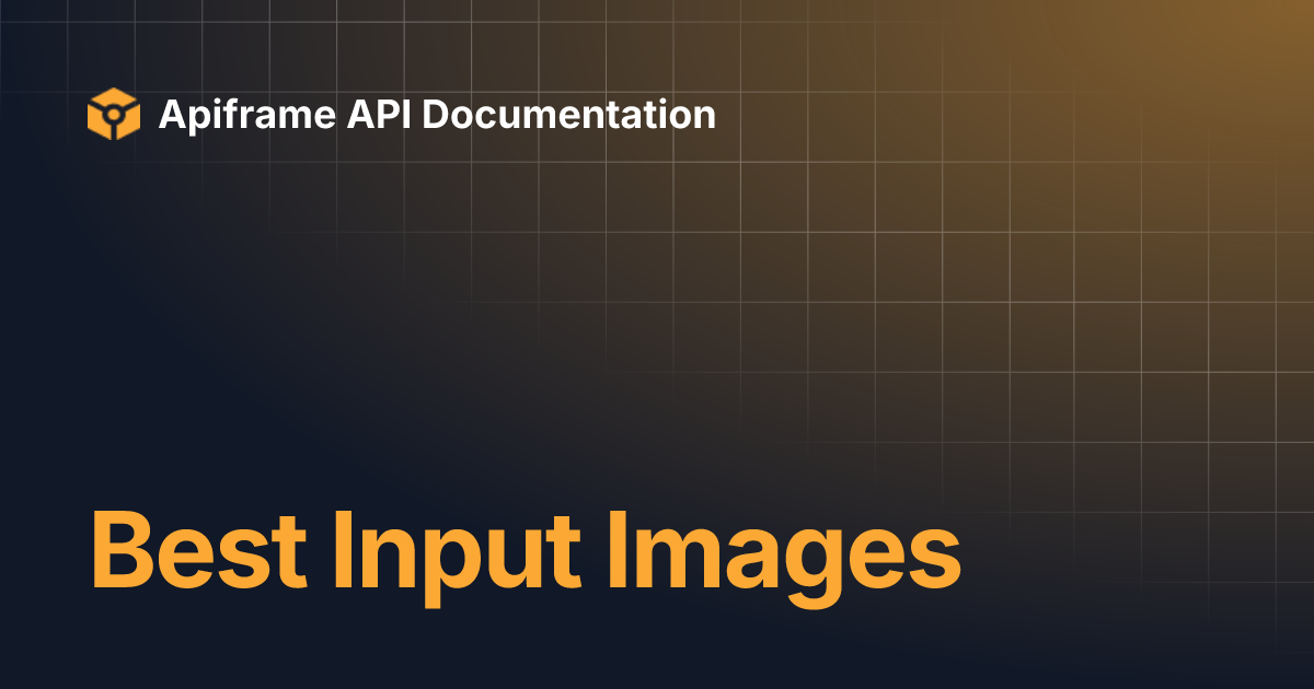 Best Input Images | Apiframe API Documentation