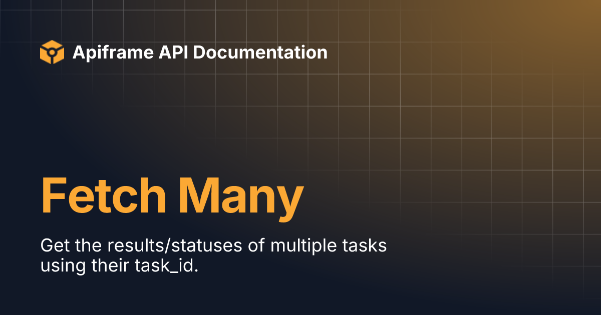 Fetch Many | Apiframe API Documentation