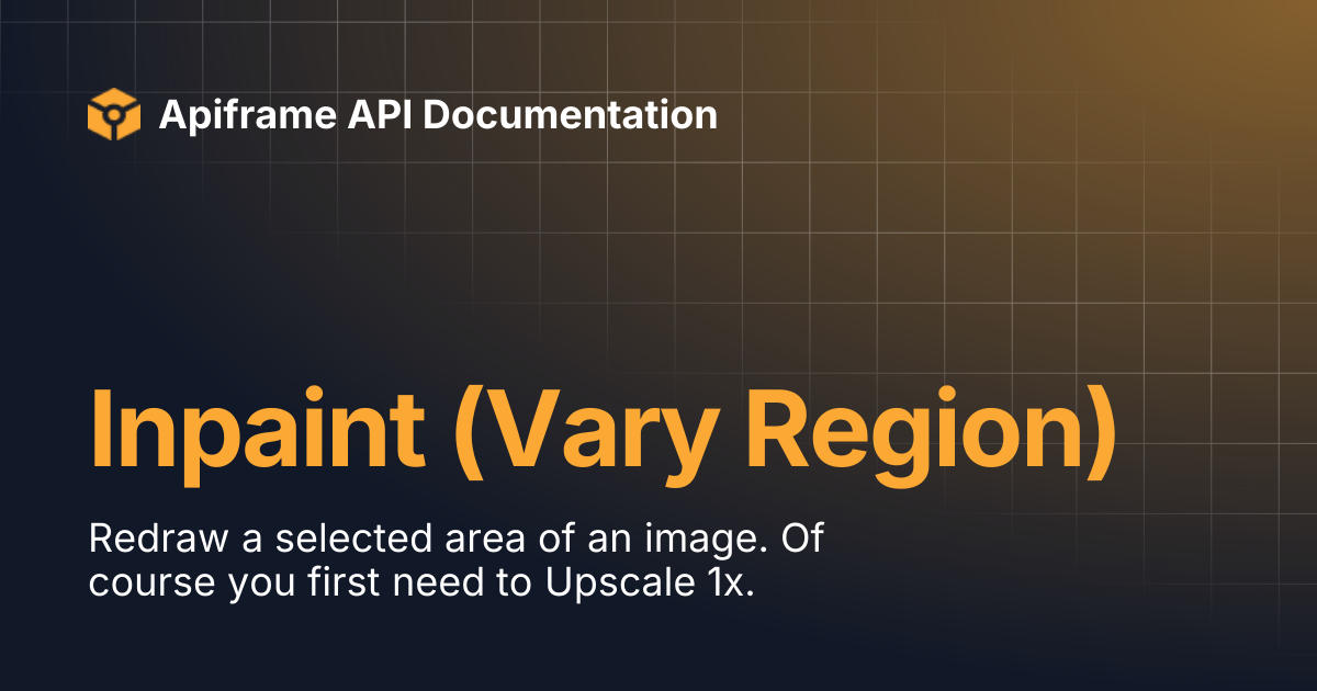 Inpaint (Vary Region) | Apiframe API Documentation
