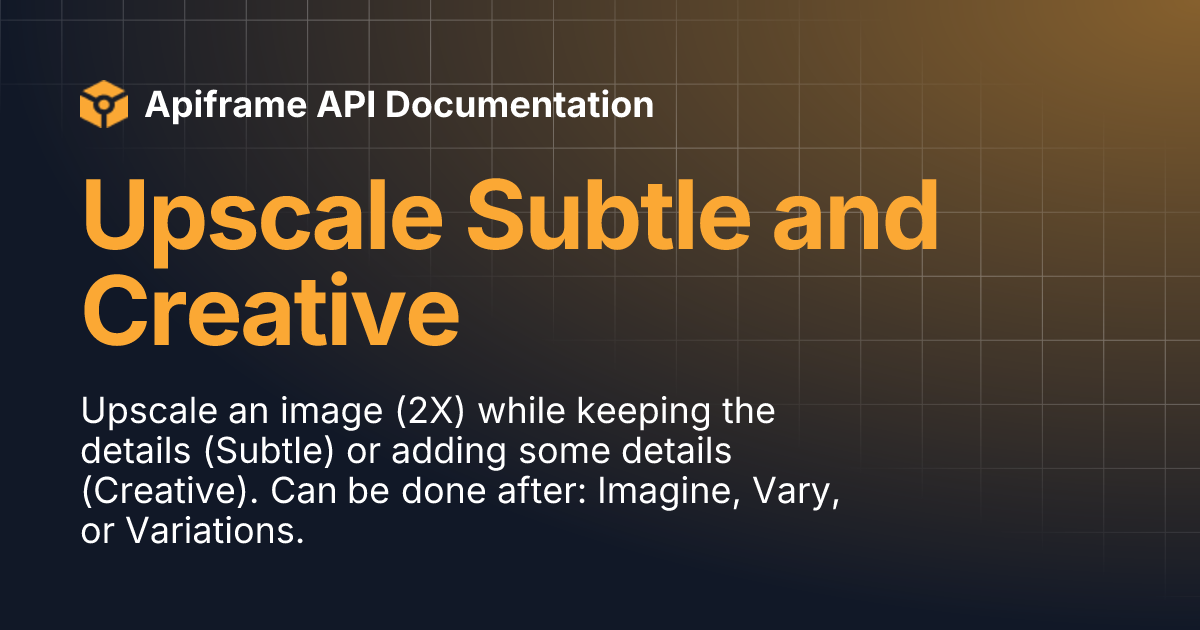 Upscale Subtle and Creative | Apiframe API Documentation